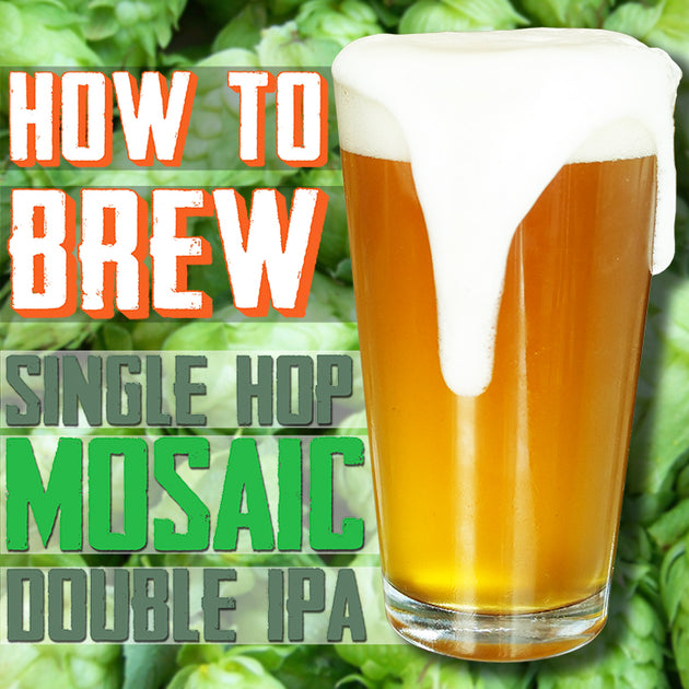 Single Hop (Mosaic) Double IPA Homebrew Recipe